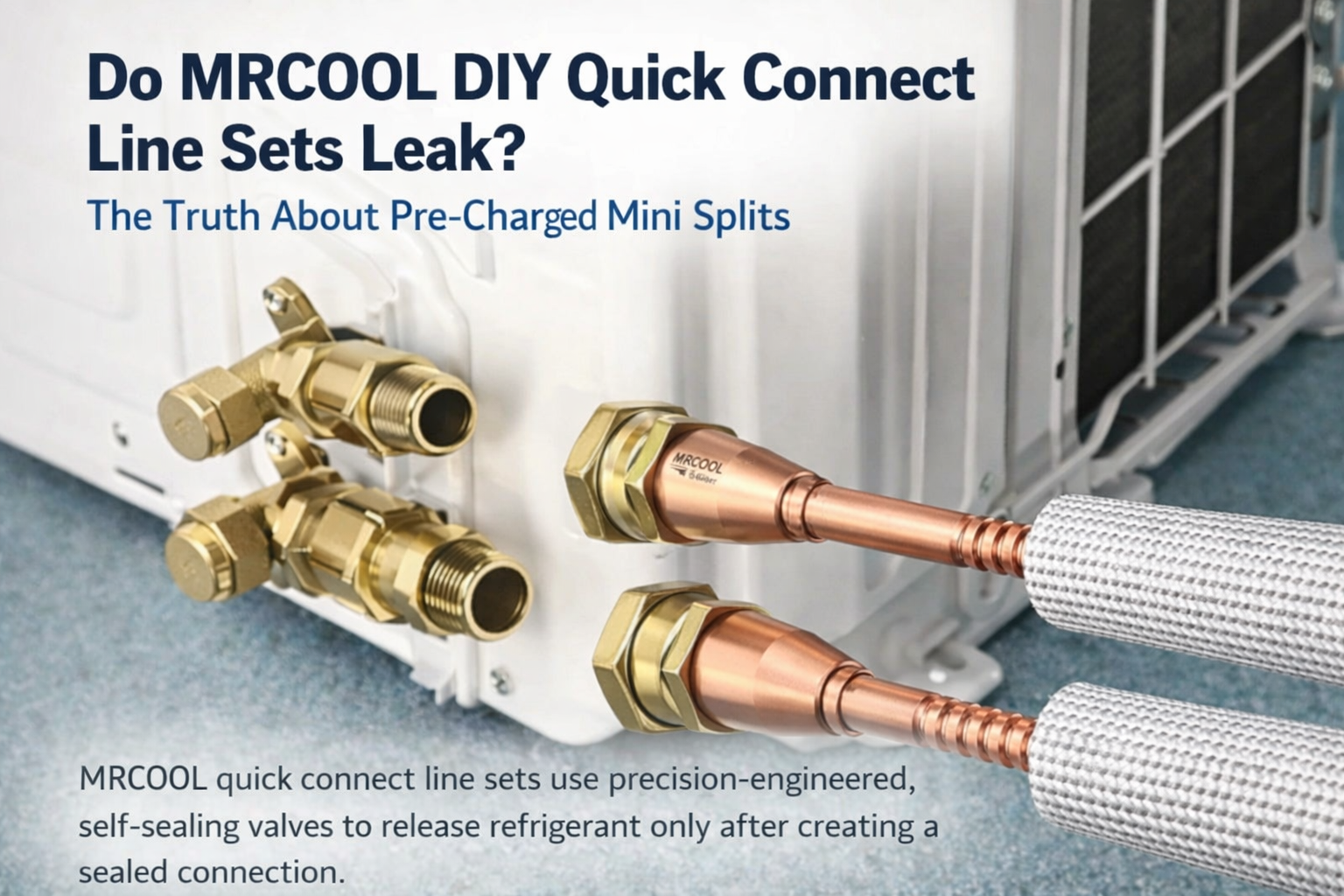 Do MRCOOL DIY Quick Connect Line Sets Leak? Technical Breakdown ...